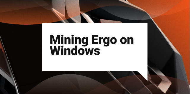 Mining Ergo on Windows | Ergo Platform